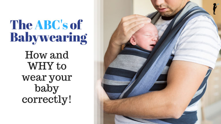 The "ABC's" of Babywearing - How and WHY to wear your baby correctly ...